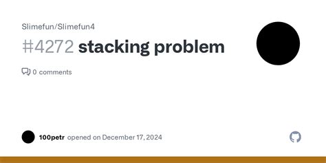 Stacking Problem · Issue 4272 · Slimefunslimefun4 · Github