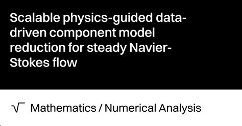 scalable physics guided data driven component model reduction for