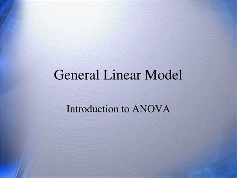 Ppt General Linear Model Powerpoint Presentation Free Download Id