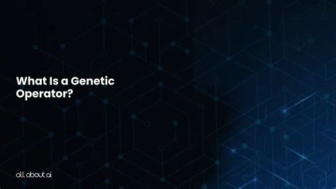 What Is A Genetic Operator All About Ai