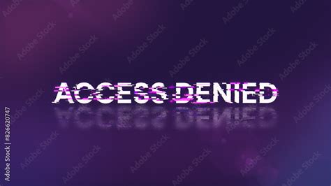 3d Rendering Access Denied Text With Screen Effects Of Technological Glitches Stock Illustration