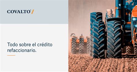 ¿qué Es Un Crédito Refaccionario