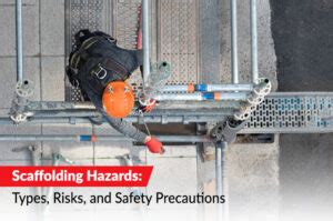 Scaffolding Hazards Types Risks And Safety Precautions