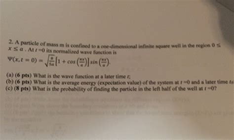 Solved A Particle Of Mass M It Confined To A One Dimensional