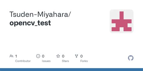 GitHub Tsuden Miyahara Opencv Test
