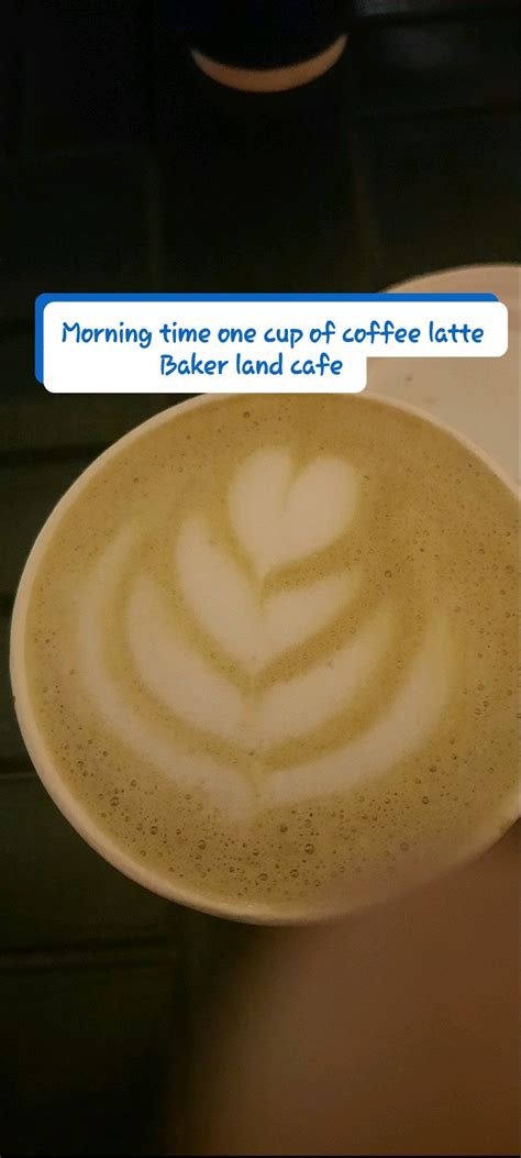 Polash Khan On Linkedin Morning Time One Cup Of Coffee Latte Baker Land Cafe