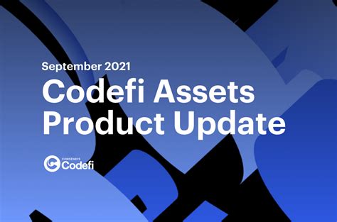 September 2021 Codefi Assets Product Update Consensys