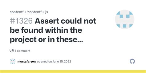 Assert Could Not Be Found Within The Project Or In These Directories Nodemodules Node