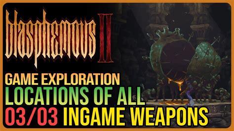 All Weapon Locations Blasphemous 2 Youtube