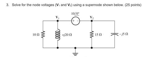 Solved Solve For The Node Voltages V And V Using A Chegg