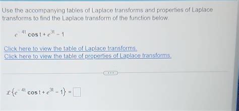 solved use the accompanying tables of laplace transforms and