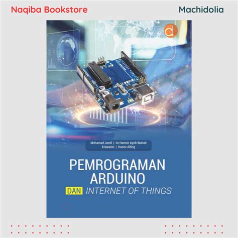 Pemrograman Arduino Dan Internet Of Things Machidolia Pusatnya Buku