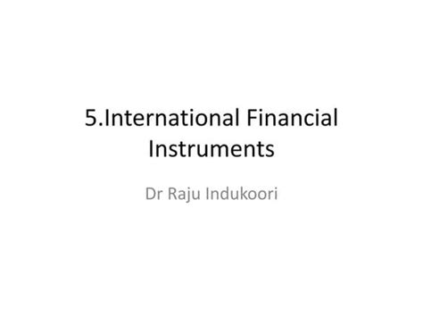 International Financial Market And Instruments Module 3 Ppt