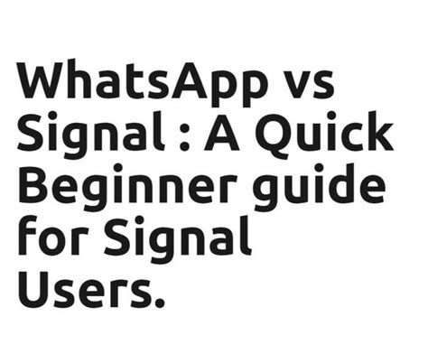 Whatsapp Vs Signal Everything You Need To Know Before Switching From Whatsapp To Signal Medium
