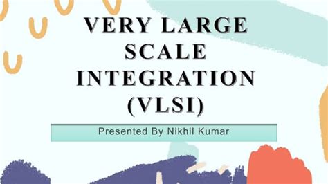 Very Large Scale Integration Vlsi Technology Pptx