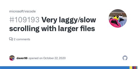 Very Laggy Slow Scrolling With Larger Files · Issue 109193 · Microsoft