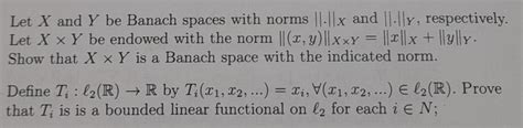Solved Let X And Y Be Banach Spaces With Norms X And