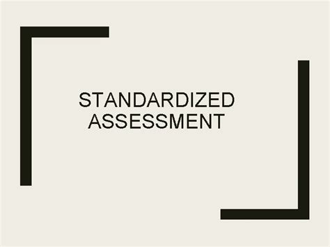 Standardized Assessment Learning Objectives Define Standardized Testing And