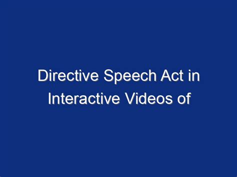Directive Speech Act In Interactive Videos Of Indonesian Language