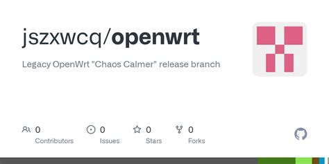 GitHub Jszxwcq Openwrt Legacy OpenWrt Chaos Calmer Release Branch