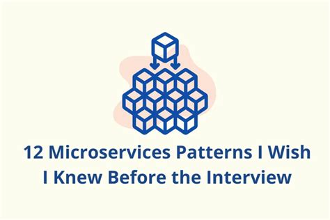 12 Microservices Patterns I Wish I Knew Before The System Design Interview Статьи Sergey