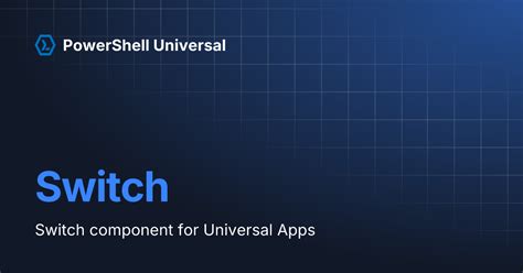Switch Powershell Universal