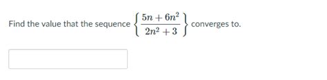 solved find the value that the sequence 5n 6n 2n2 3