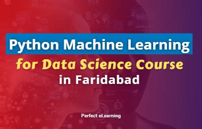 Python Machine Learning For Data Science Course In Faridabad