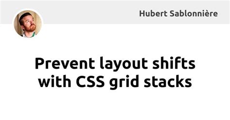 Prevent Layout Shifts With Css Grid Stacks Css Grid Grid Prevention