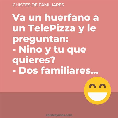 65 Chistes De Familiares Muy Graciosos Chistes Y Risas