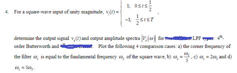 solved 4 for a square wave input of unity magnitude