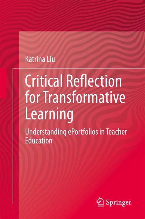 Critical Reflection For Transformative Learning Understanding E Portfolios In Teacher Education