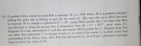 solved h 5 points alice wants to send bob a message m