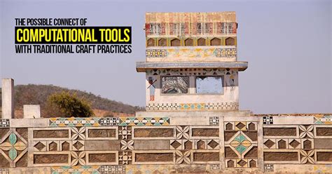 The Possible Connect Of Computational Tools With Traditional Craft Practices Rtf Rethinking