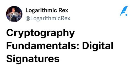 Cryptography Fundamentals Digital Signatures Logarithmic Rex