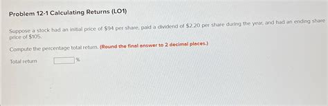 Solved Problem Calculating Returns LO Suppose A Chegg