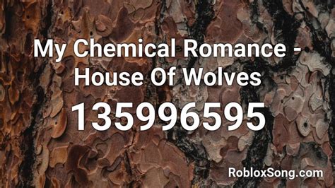 My Chemical Romance House Of Wolves Roblox Id Roblox Music Codes