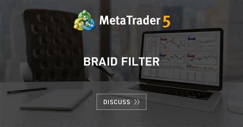 Braid Filter Moving Average Ma General Mql5 Programming Forum