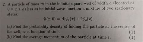 solved 2 a particle of mass m in the infinite square well