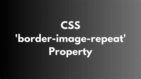 Css Border Image Repeat Property Explained In Sec February Webzstore Solutions