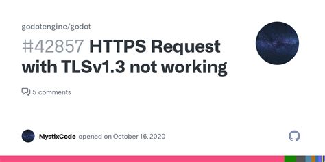 Request With Tlsv13 Not Working · Issue 42857 · Godotenginegodot · Github
