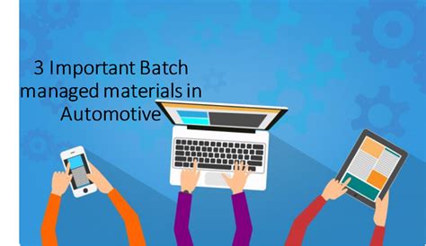 Sap For Automotive 3 Important Batch Managed Materials In Automotive
