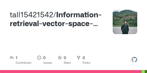Github Tall15421542information Retrieval Vector Space Model