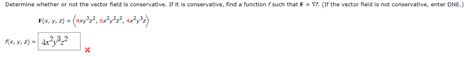 Solved Determine Whether Or Not The Vector Field Is
