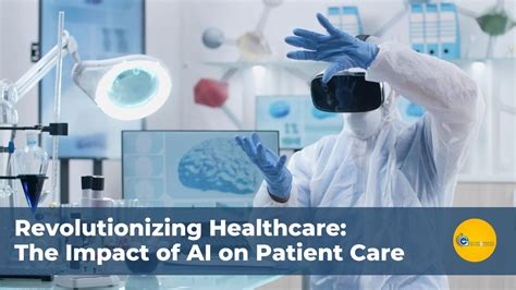 Revolutionizing Healthcare The Impact Of Ai On Patient Care