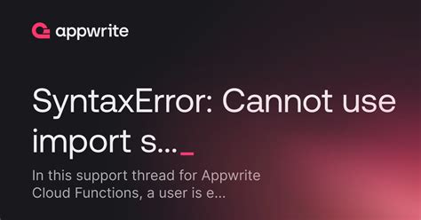 Syntaxerror Cannot Use Import Statement Outside A Module Threads