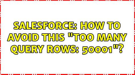 Salesforce How To Avoid This Too Many Query Rows 50001 2 Solutions Youtube