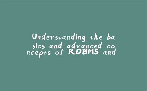 Understanding The Basics And Advanced Concepts Of Rdbms And Sql For
