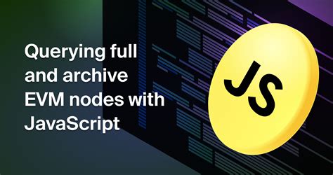 Query Full And Archive Ethereum Nodes With Javascript Chainstack