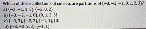 Solved Which Of These Collections Of Subsets Are Partitions